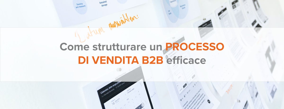 Come strutturare un processo di vendita b2b efficace